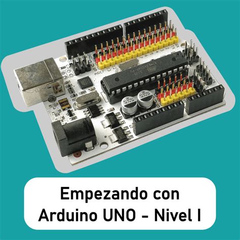 Curso Online Con Profesor Empezando Con Arduino Uno Nivel 1 Prodel