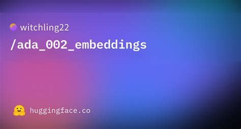 Witchling22ada002embeddings · Datasets At Hugging Face