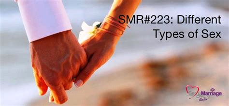 Smr Different Types Of Sex Sexy Marriage Radio