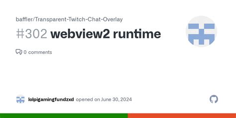 Webview Runtime Issue Baffler Transparent Twitch Chat Overlay GitHub