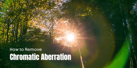 Steps To Remove Chromatic Aberration In Photoshop