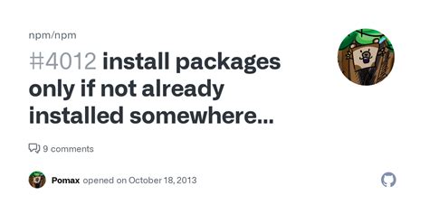 Install Packages Only If Not Already Installed Somewhere Higher · Issue 4012 · Npmnpm · Github