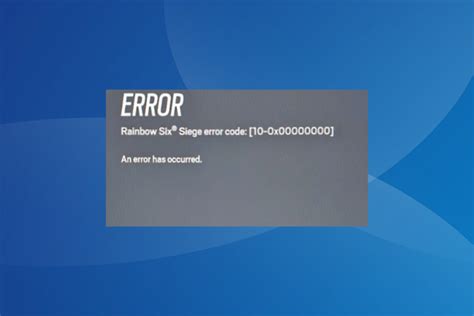 Solved Rainbow Six Siege Error Code 10 0x00000