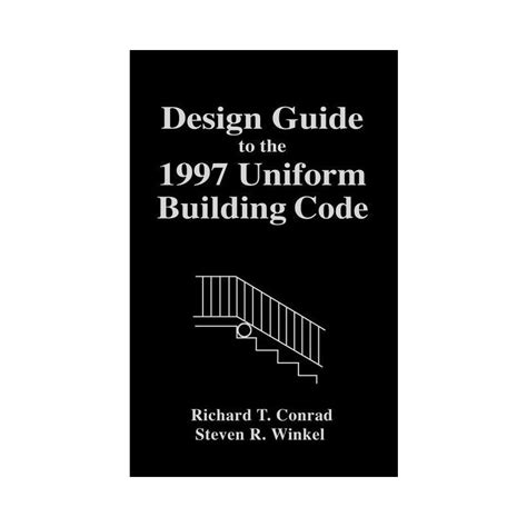 Design Guide To The 1997 Uniform Building Code By Richard T Conrad