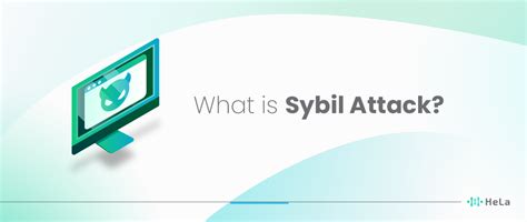 What Is Sybil Attack Impact And Solutions Hela