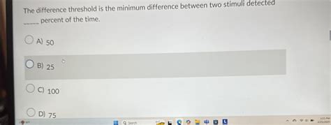 Solved The Difference Threshold Is The Minimum Difference