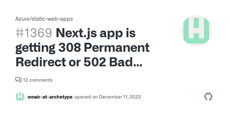Nextjs App Is Getting 308 Permanent Redirect Or 502 Bad Gateway · Issue 1369 · Azurestatic