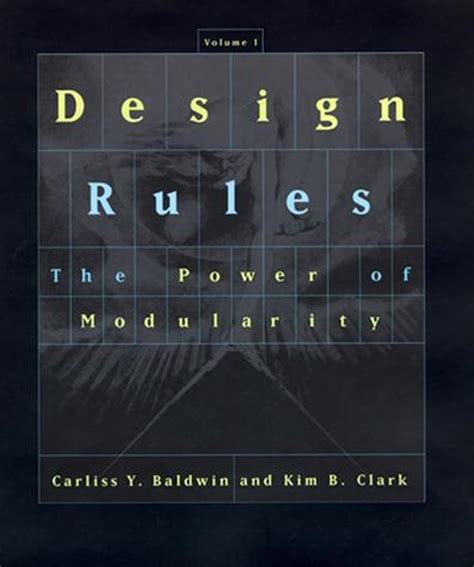Design Rules Volume The Power Of Modularity The Mit Press