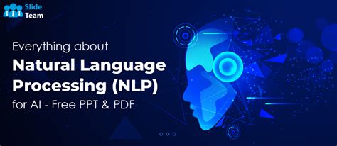 Everything About Natural Language Processing Free Ppt Pdf