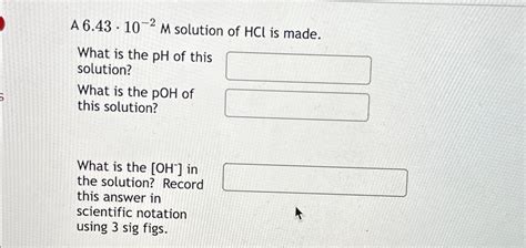 Solved A M Solution Of Hcl Is Made What Is The Ph Chegg Com