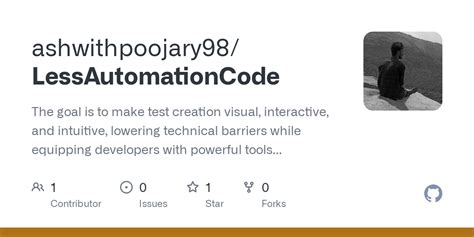 Github Ashwithpoojary Lessautomationcode The Goal Is To Make Test Creation Visual