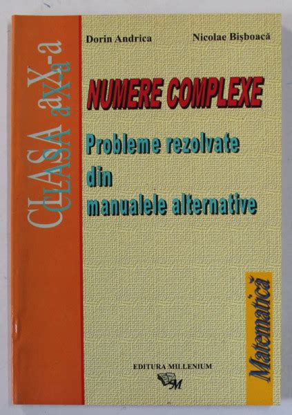 Numere Complexe Probleme Rezolvate Din Manualele Alternative De Dorin