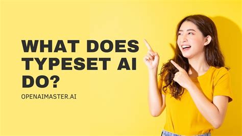What Does Typeset Ai Do Openaimaster Ai