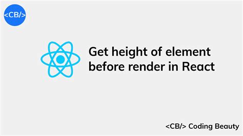 How To Get The Height Of An Element Before Render In React