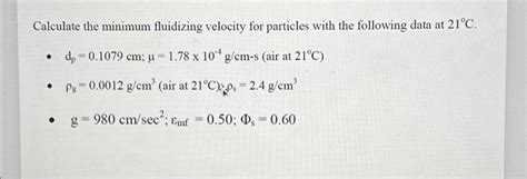 Solved Calculate The Minimum Fluidizing Velocity For Chegg Com