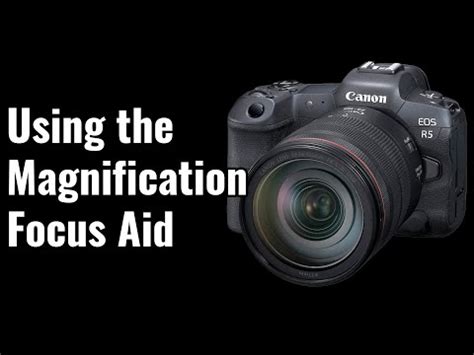 Canon R5: Magnification focusing aid (4147C002)