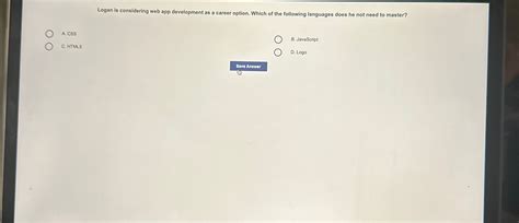 Solved Logan Is Considering Web App Development As A Career