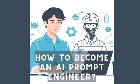How To Become An AI Prompt Engineer A Complete Guide