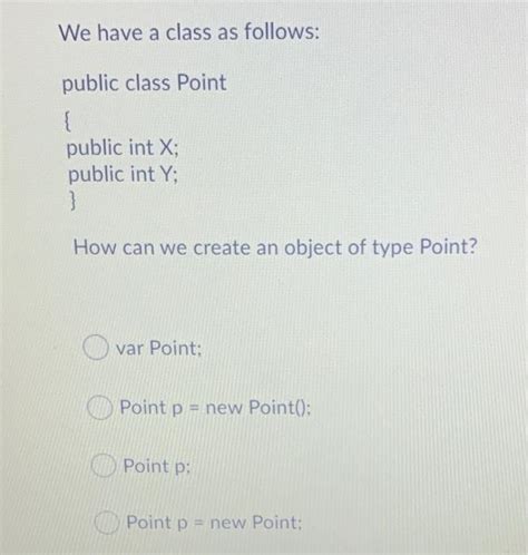 Solved We Have A Class As Follows Public Class Point Chegg