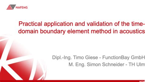 Nafems Practical Application And Validation Of The Time Domain Boundary Element Method In