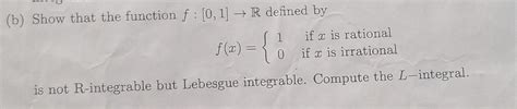 solved b show that the function f [0 1]→r defined by