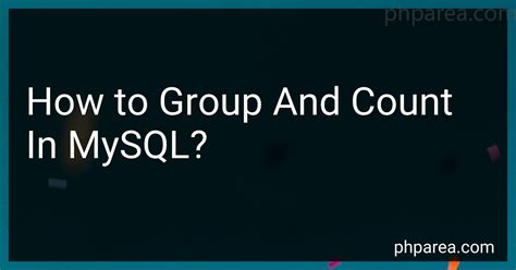 How To Group And Count In Mysql In