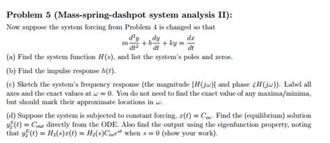 Solved Now Suppose The System Forcing From Problem 4 Is