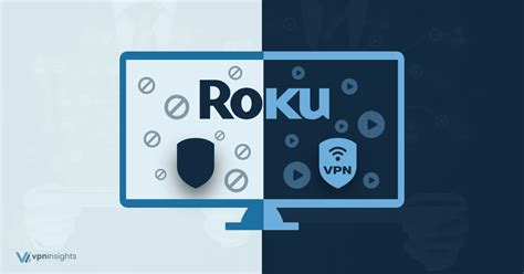 Vpn For Roku Quick Installation Guide Access All Content Vpninsights