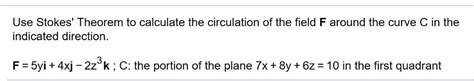 solved use stokes theorem to calculate the circulation of