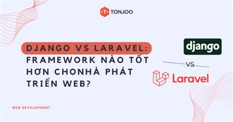 Django Vs Laravel Which One Is Better Framework For Web Development