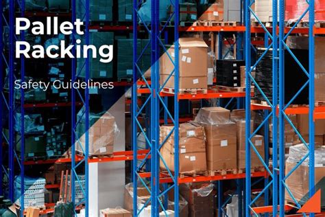 5 Pallet Racking Safety Tips Warehouse Rack Safety Guidelines