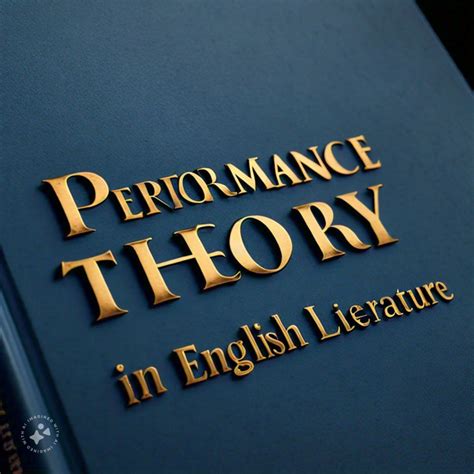 Performance Theory In English Literature Literary Theory