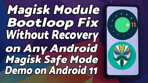 Magisk Safe Mode Magisk Module Bootloop Fix Without Custom Recovery TWRP Android 11