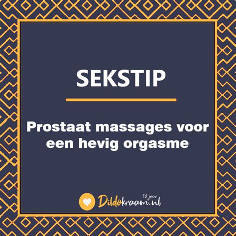 Prostaat Massages Voor Een Hevig Orgasme Dildokraamnl