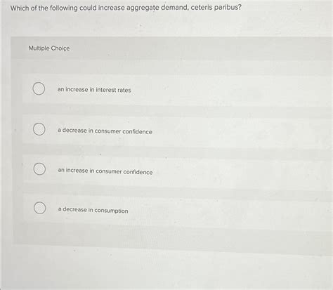 Solved Which Of The Following Could Increase Aggregate