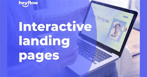 Interactive Landing Pages How To Build Them Why Theyre Important And Examples Heyflow