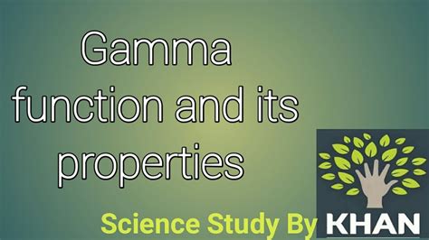 Gamma Function And Its Properties Youtube