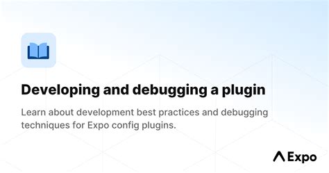 developing and debugging a plugin expo documentation