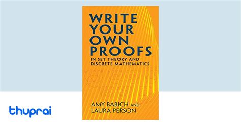 Buy Write Your Own Proofs In Set Theory And Discrete Mathematics