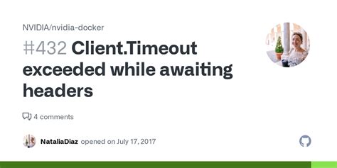 Client Timeout Exceeded While Awaiting Headers Issue Nvidia Nvidia Docker Github