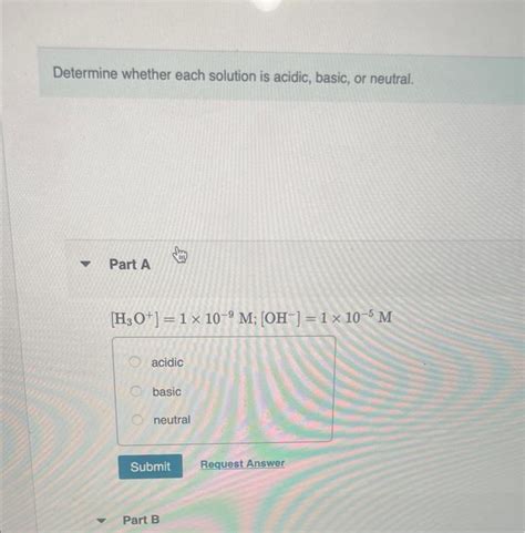 Solved Determine Whether Each Solution Is Acidic Basic Or Chegg Com