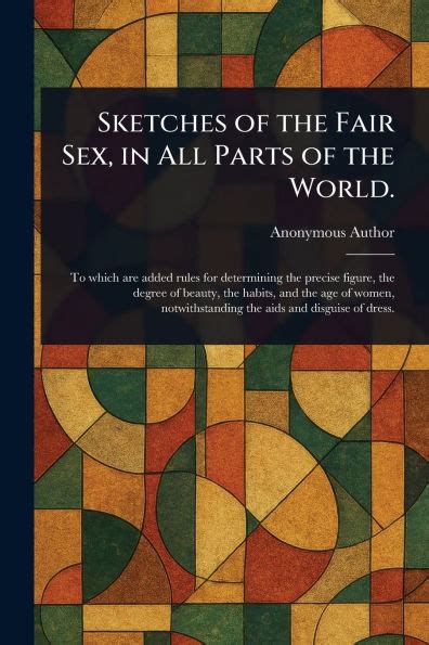 Sketches Of The Fair Sex In All Parts Of The World By Anonymous