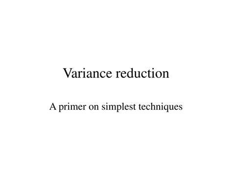 Ppt Variance Reduction Techniques A Comprehensive Primer Powerpoint Presentation Id 9124133
