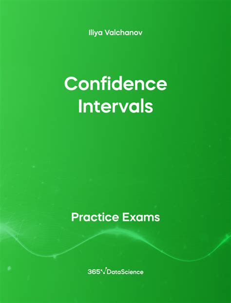 Confidence Intervals Practice Exam 365 Data Science