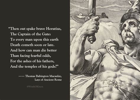 Then Out Spake Brave Horatius The Captain Of The Gate To Every Man
