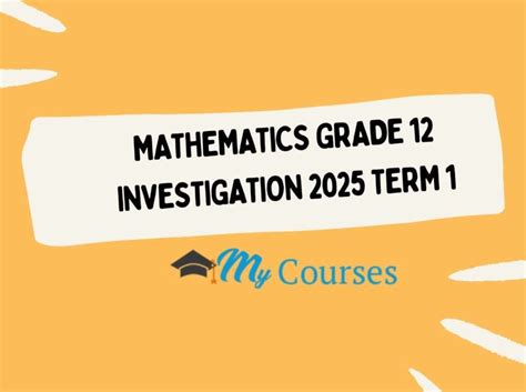 Mathematics Grade 12 Investigation 2023 Term 1 My Courses