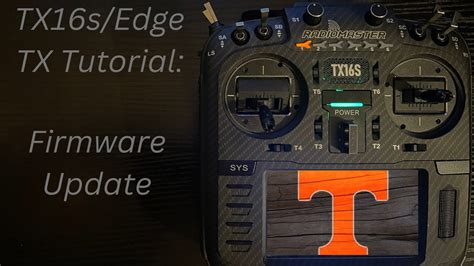 Radiomaster Tx16s Edge Tx Firmware Update Edgetx Mpm Youtube