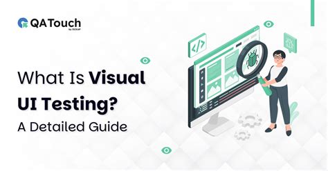 A Detailed Guide To Visual Ui Testing