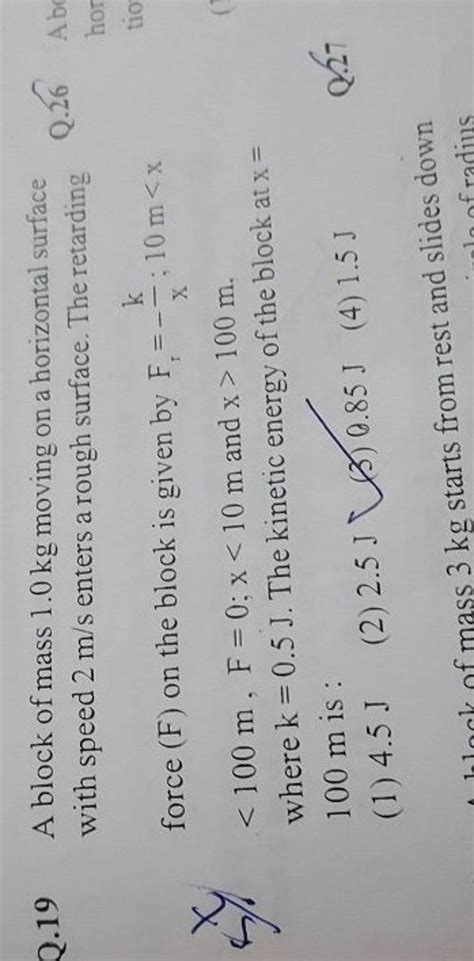 Q 19 A Block Of Mass 1 0 Kg Moving On A Horizontal Surface With Speed 2 M