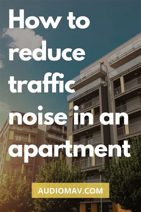 How To Reduce Traffic Noise In An Apartment